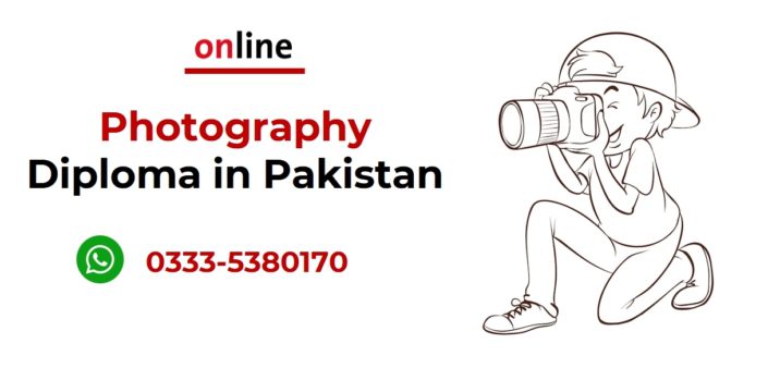 Best online photography diploma in Pakistan | 0333-5380170